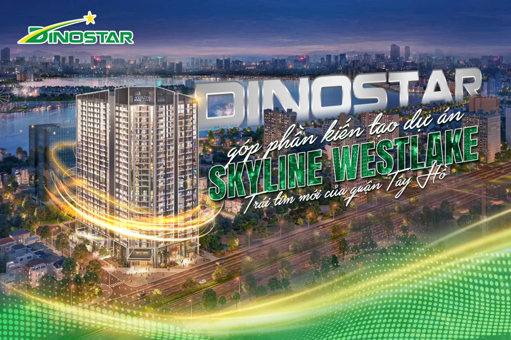 Dinostar contributes to creating a premium living space at Skyline Westlake